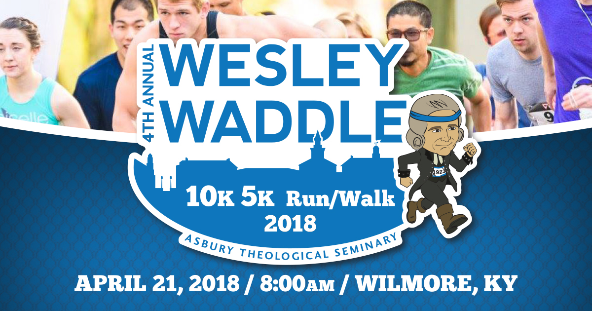 Wesley Waddle 10K5K - Asbury Theological Seminary - Asbury Theological ...